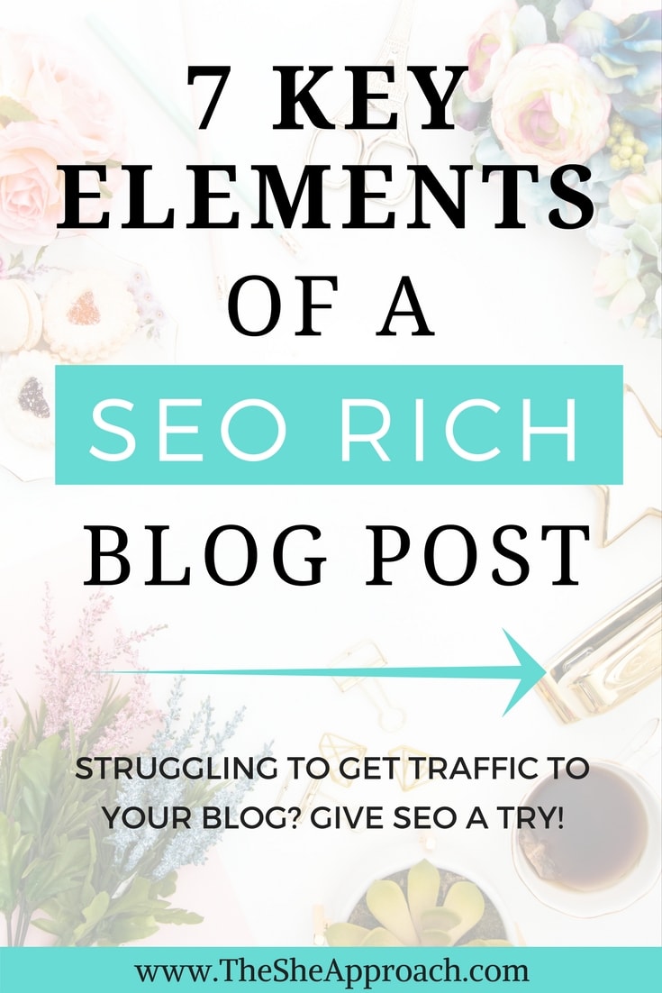 7 Key Elements Of A SEO Friendly Blog Post - The She Approach