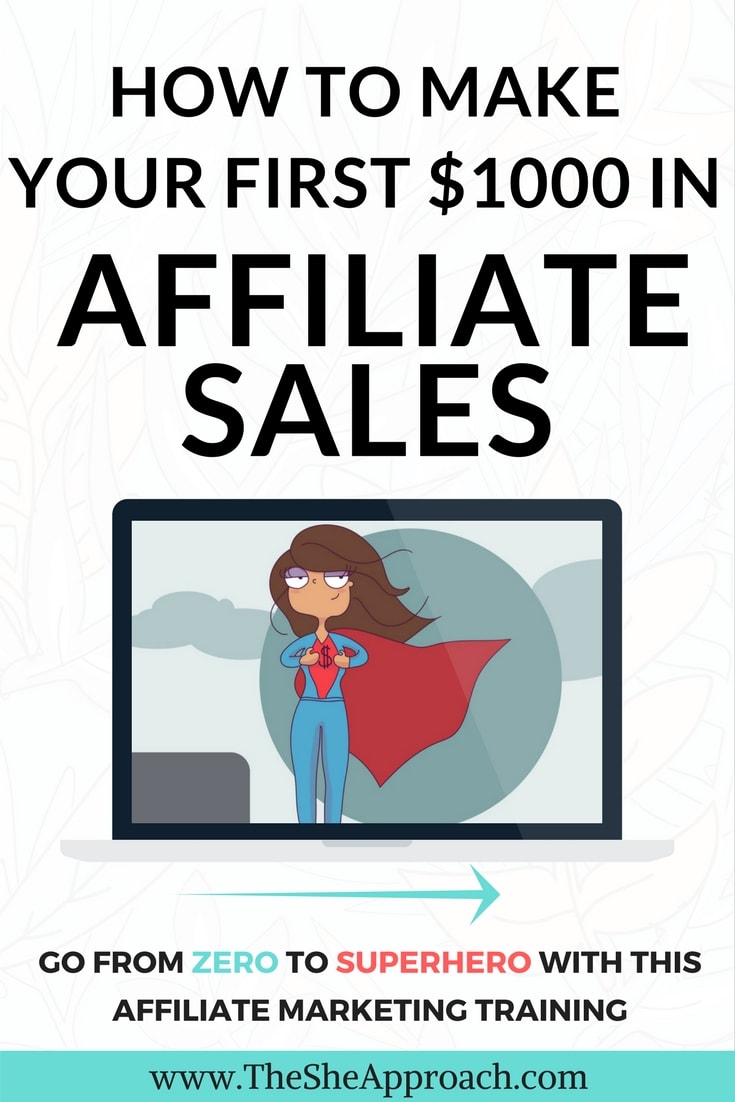 How To Make Your First $1,000 In Affiliate Sales - The She Approach
