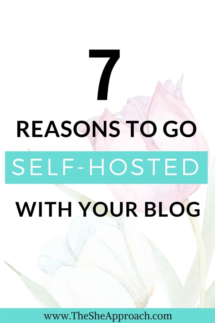 7 Reasons To Go Self-Hosted With Your Blog - The She Approach
