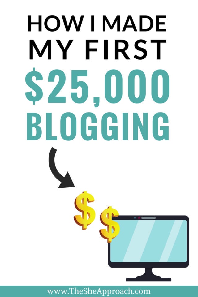 Blog Income Report: How I Made My First $25,000 Blogging - The She Approach