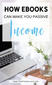 How To Make Passive Income With Ebooks - The She Approach