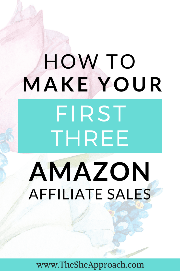 Make Your First Three Amazon Affiliate Sales eBook - The She Approach