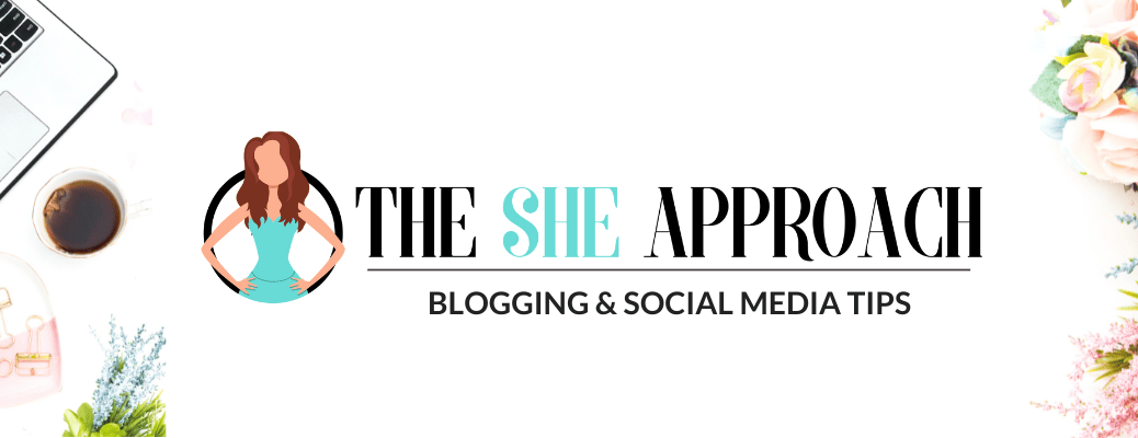 The She Approach Blogging Tips For Content Creators - The She Approach